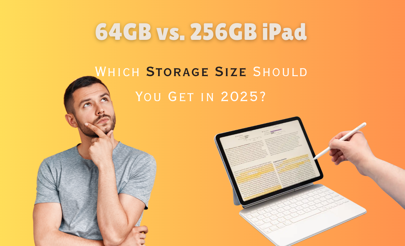 64 vs 256 iPad: Which Storage Size Should You Get in 2025? – CHESONA