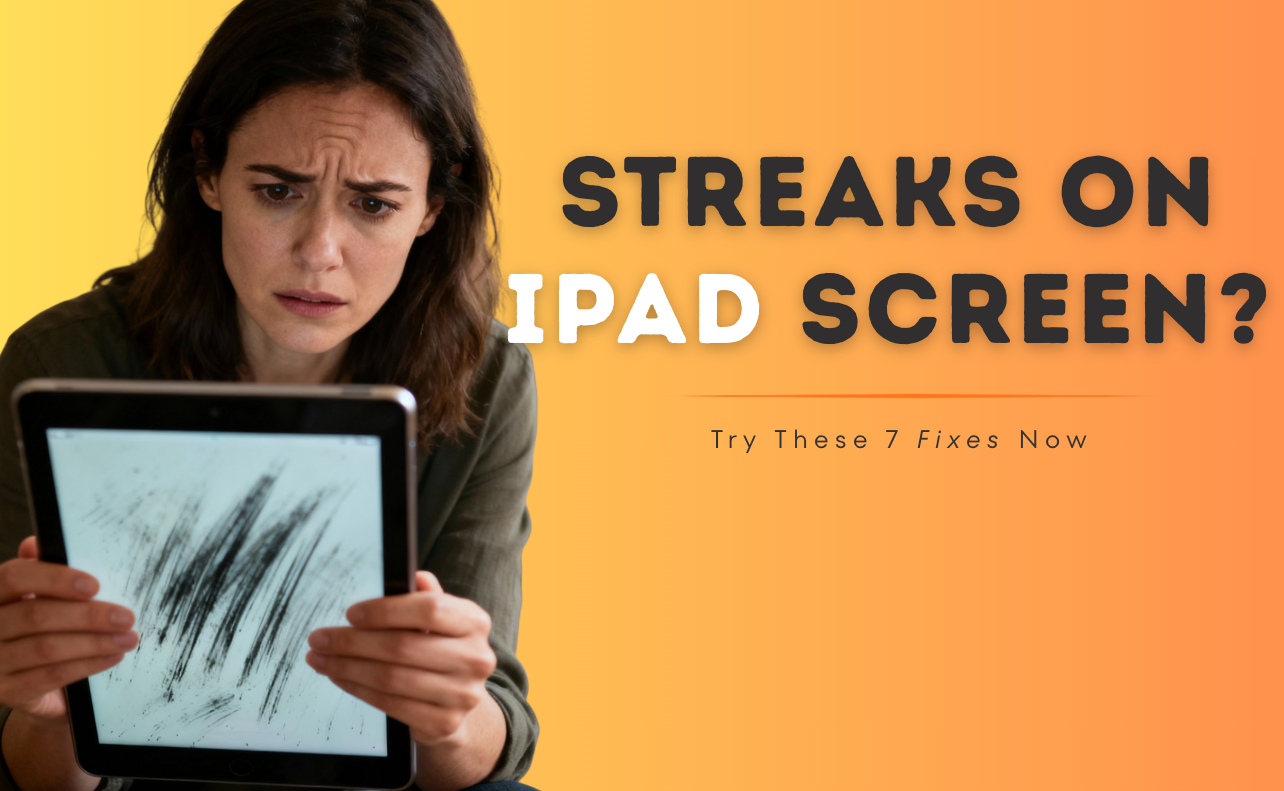 Top 7 Fixes for Streaks on iPad Screen You Can Try at Home – CHESONA
