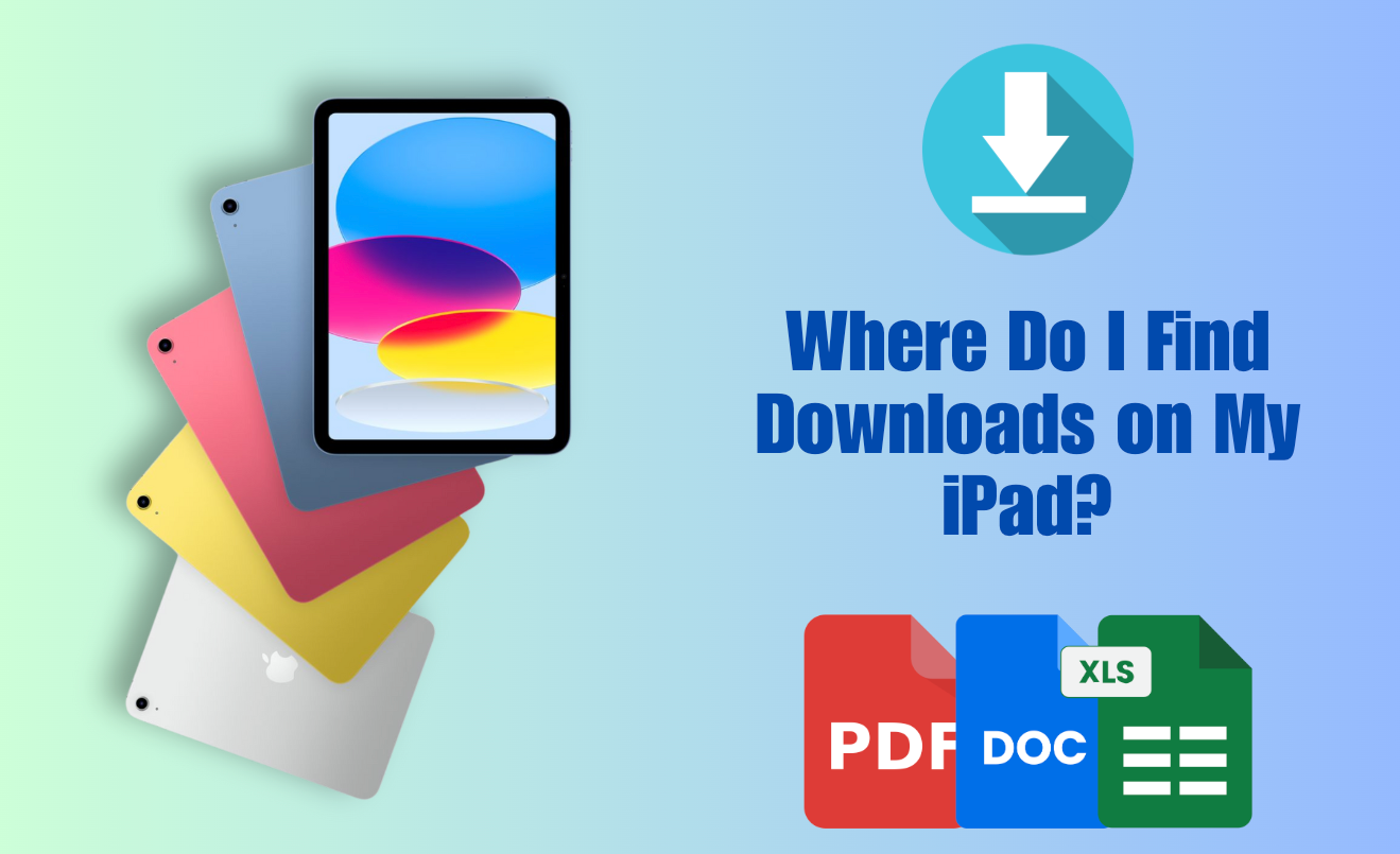 Where Do I Find Downloads on My iPad? Easy Guide [2025] – CHESONA